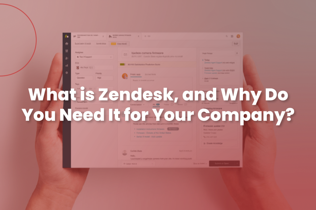 What is Zendesk, and why do you need it for your company? - Zerviz